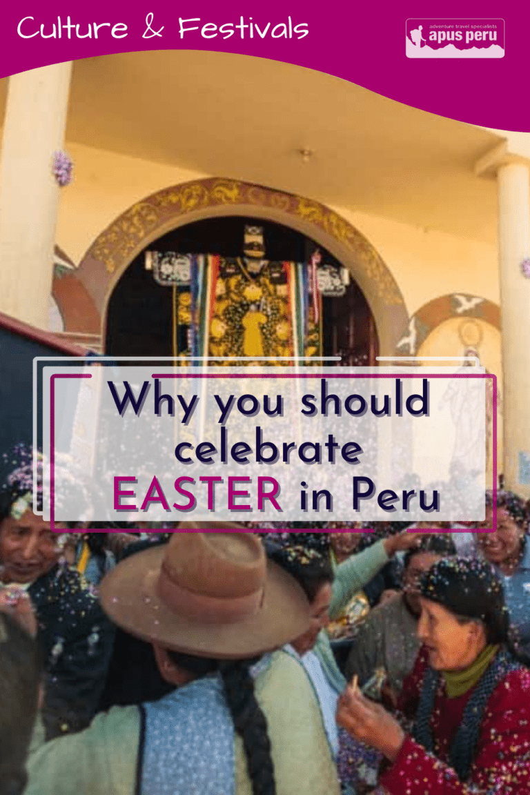 Easter in Peru: A Colourful Blend of Catholic & Andean Traditions